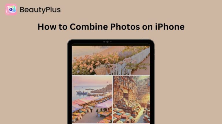 How to Combine Photos on iPhone: Easy Methods Explained