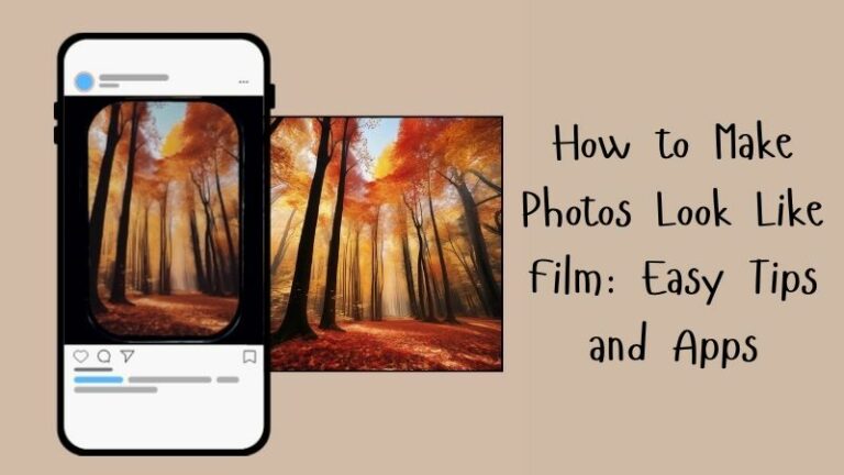 How to Make Photos Look Like Film: Easy Tips and Apps